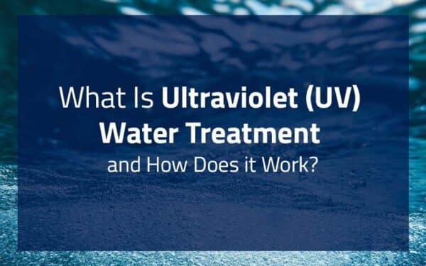 What Is Ultraviolet Water Treatment? | Complete Water