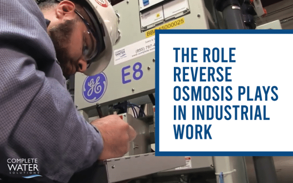 The Role Reverse Osmosis Plays in Industrial Work | CWS